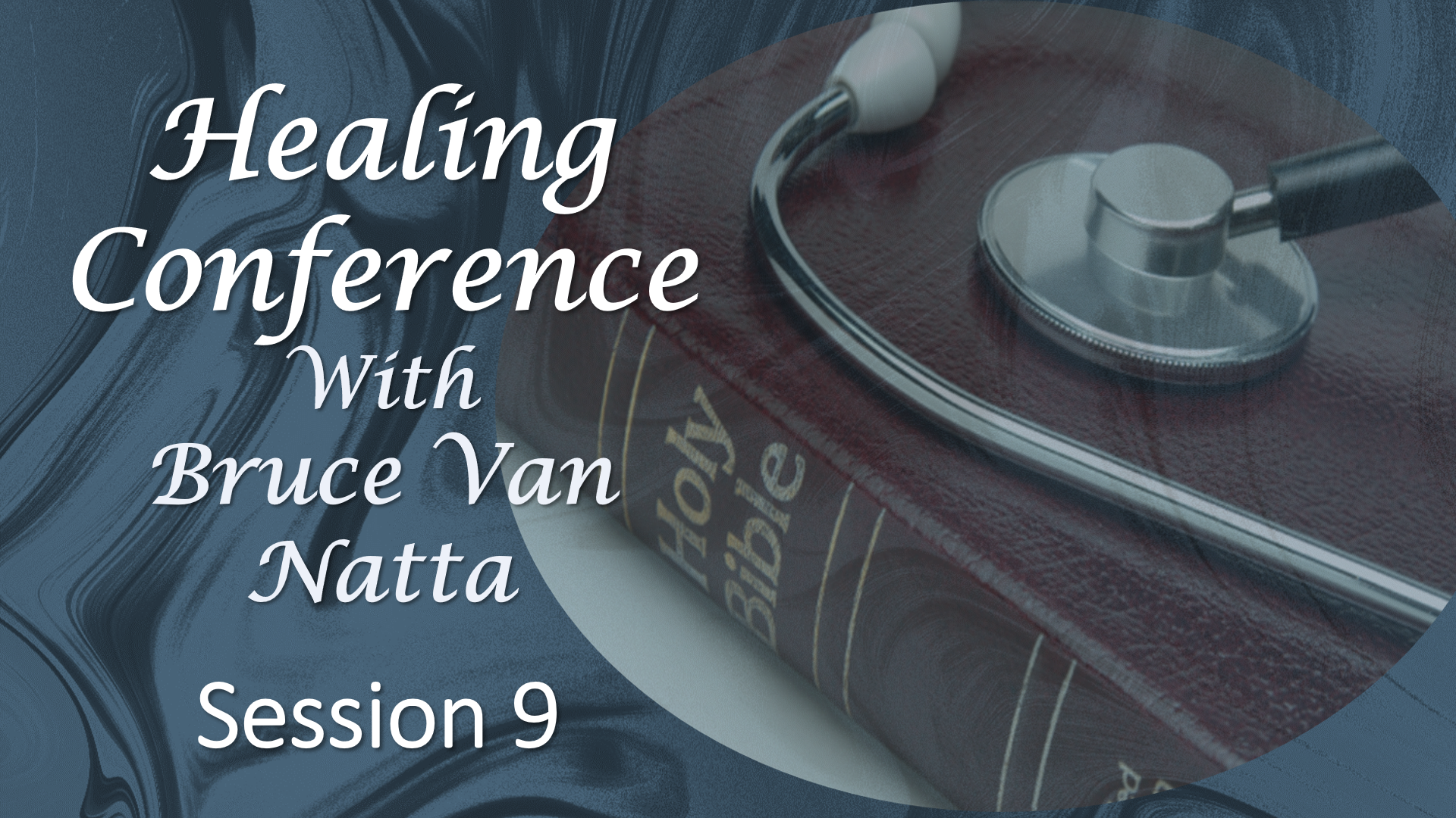 Healing Conference by Bruce Van Natta 2019, part 9 | Light of Christ Radio