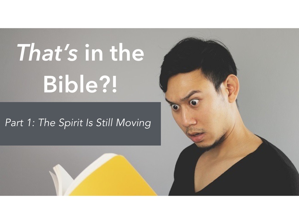 That's in the Bible?! Part 1: The Sprit Is Still Moving | Claremont ...